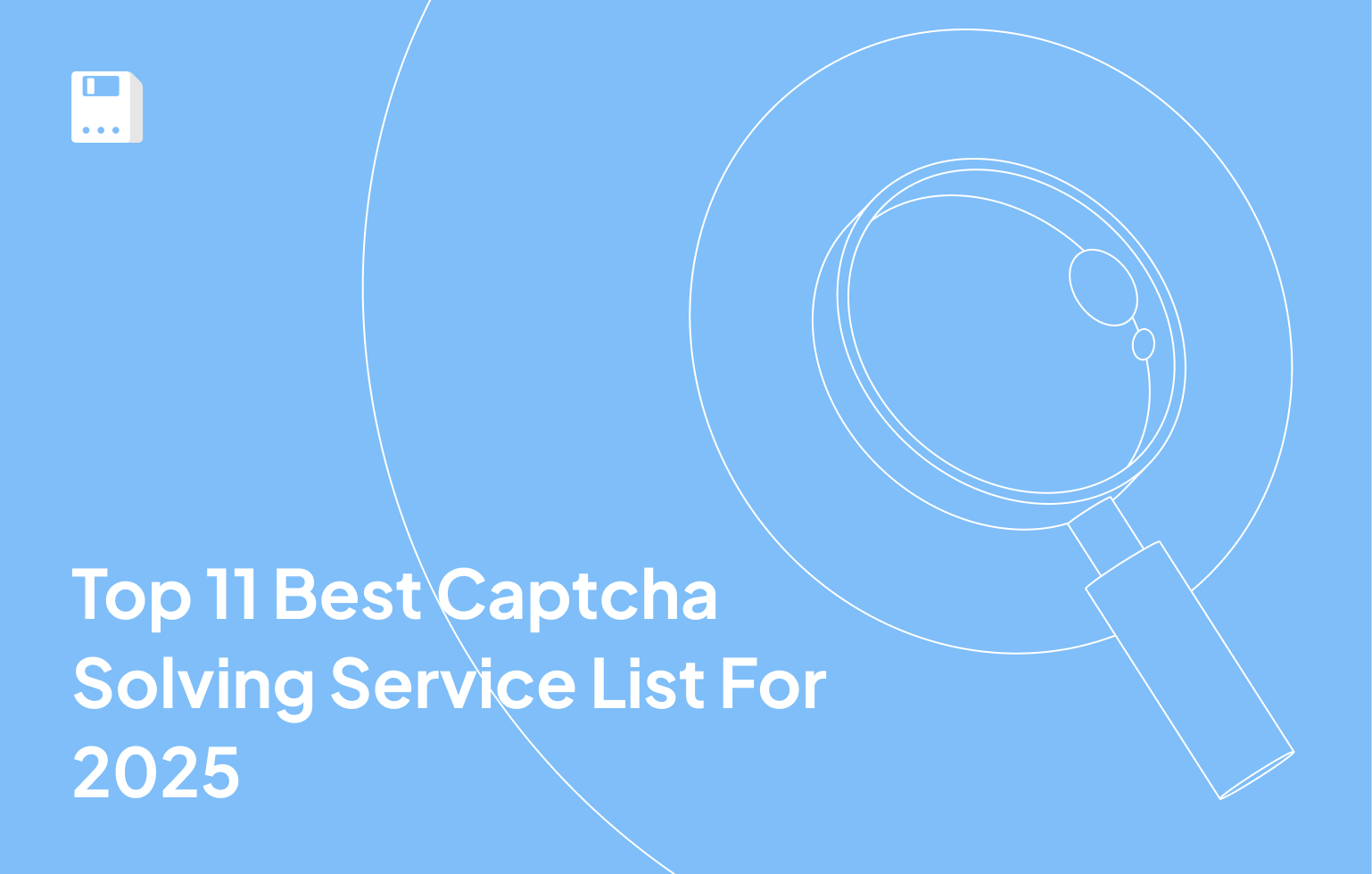 Top 11 Best Captcha Solving Service List For 2025 - Floppydata