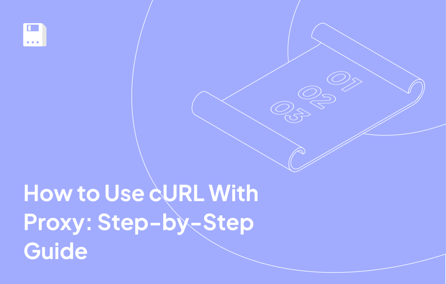 How to Use cURL With Proxy: Step-by-Step Guide - Floppydata