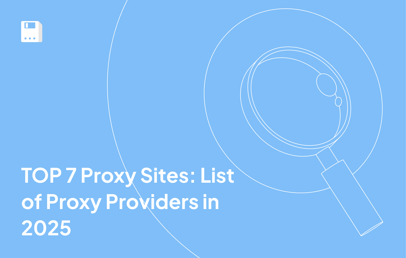 TOP 7 Proxy Sites: List of Proxy Providers in 2025 - Floppydata