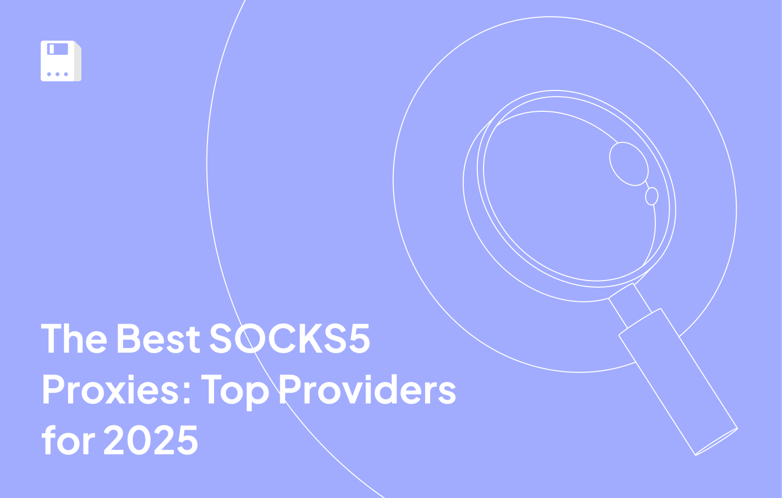Os melhores proxies SOCKS5: Principais provedores para 2025 - Floppydata