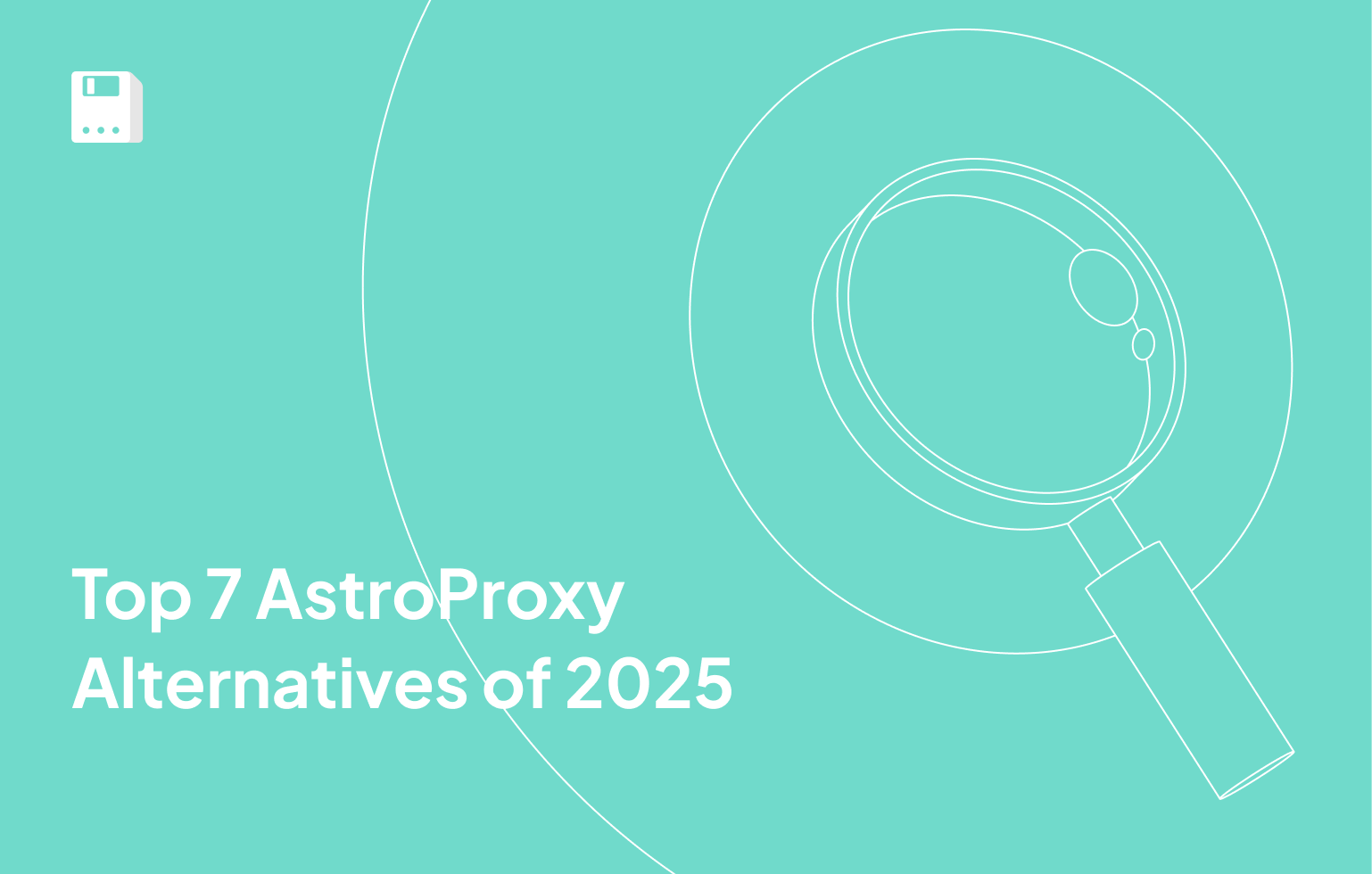 Top 7 AstroProxy Alternatives of 2025 - Floppydata