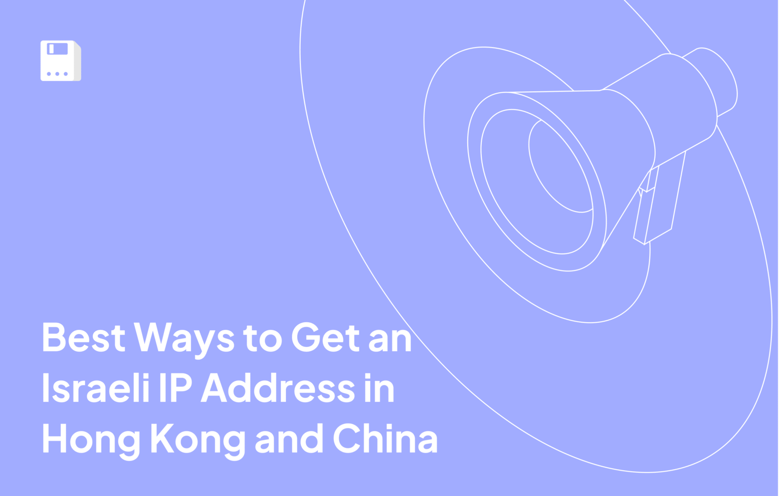 Best Ways to Get an Israeli IP Address in Hong Kong, China or Other ...