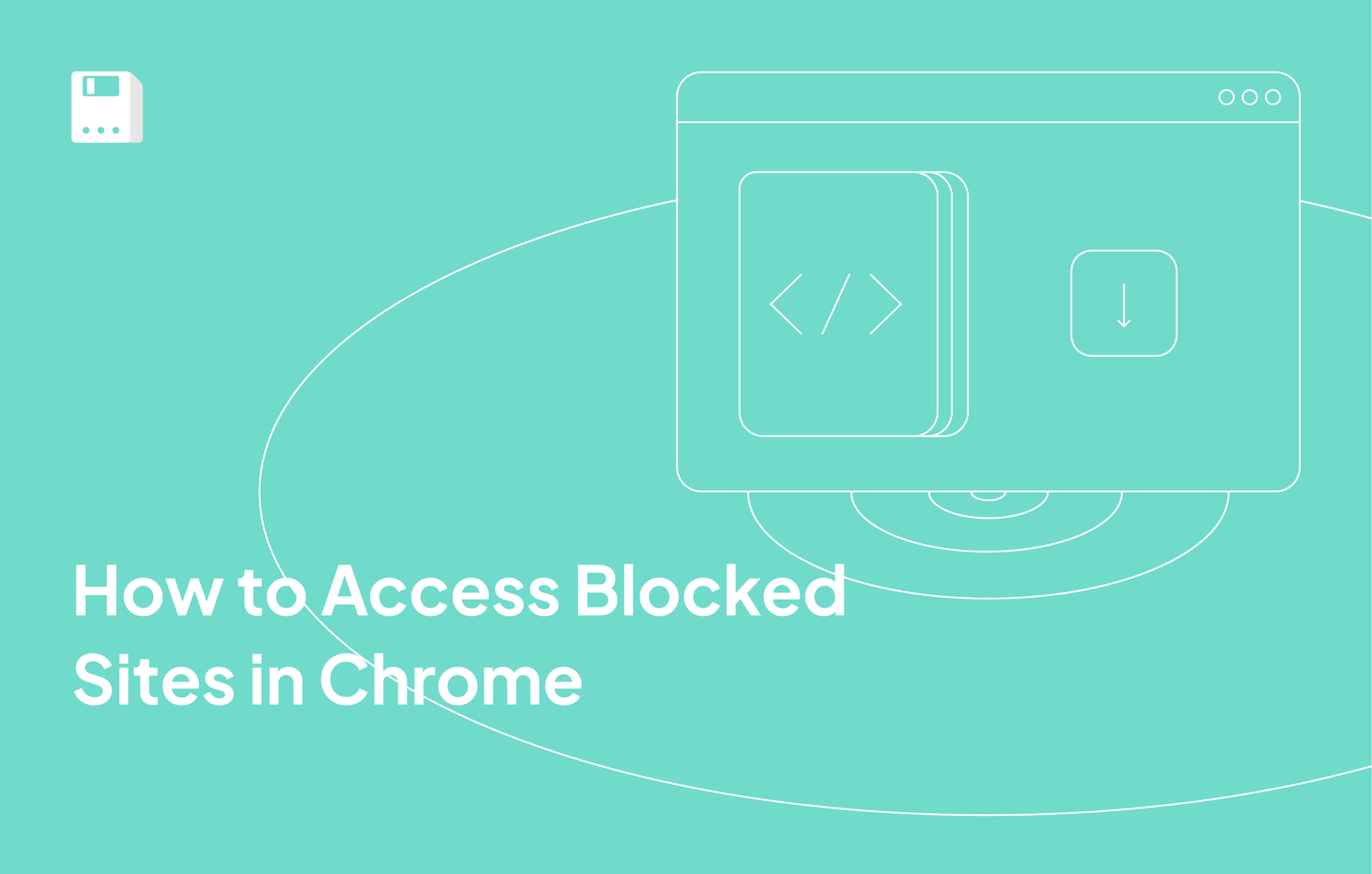 How to Access Blocked Sites in Chrome - Floppydata